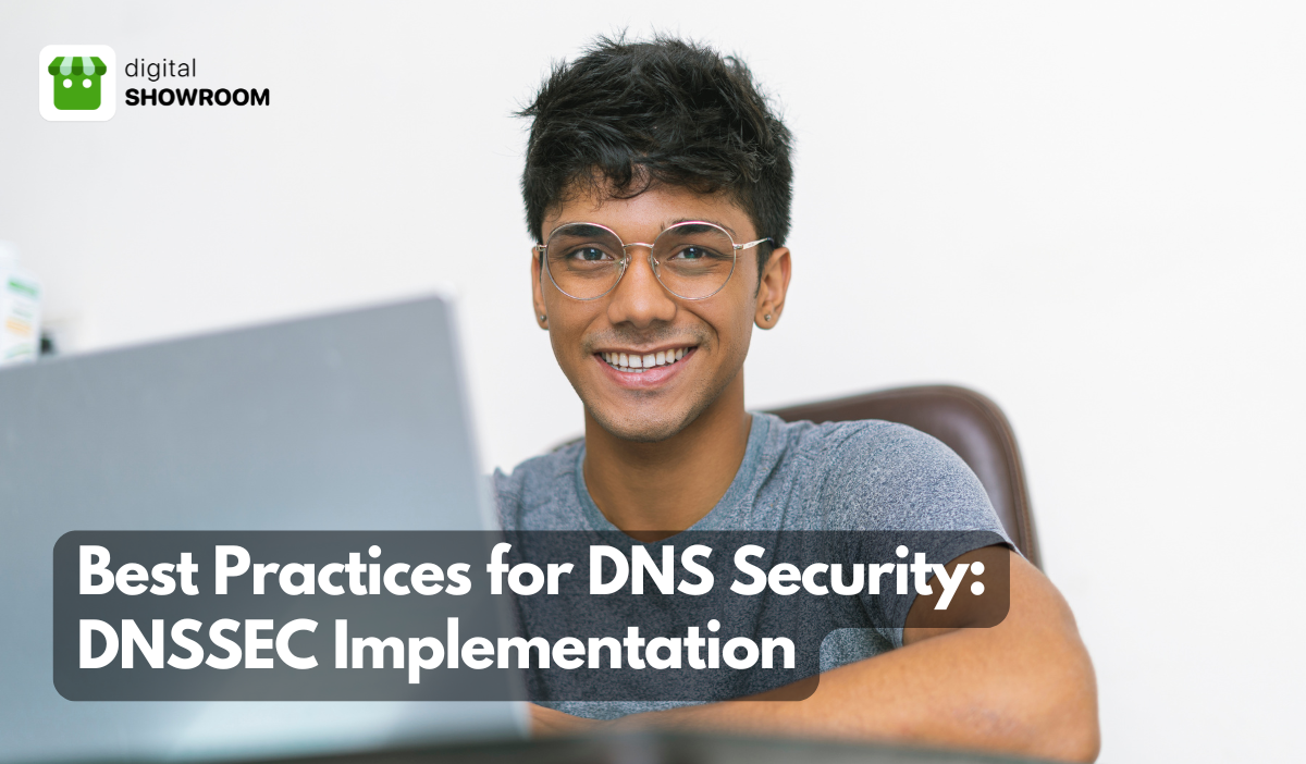 Best Practices for DNS Security: DNSSEC Implementation - Digital Showroom